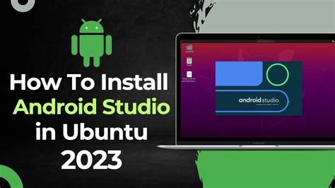 How To Install Android Studio On Ubuntu In 2023 Ubuntu Based Distro