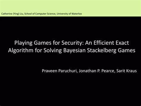 ppt playing games for security an efficient exact algorithm for solving bayesian stackelberg