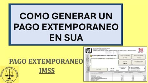 Como Generar Una Linea De Pago Extemporanea Imss En Sua Pago