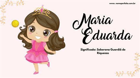 Significado Do Nome Composto Maria Eduarda Nome Perfeito
