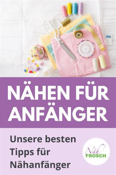 Nähen für Anfänger 7 Tipps für absolute Nähanfänger