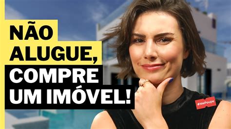 COMPRAR OU ALUGAR UM IMÓVEL Descubra Agora Qual é A Melhor Opção Para