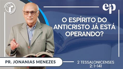 O espírito do anticristo já está operando Pr Jonanias Menezes 2