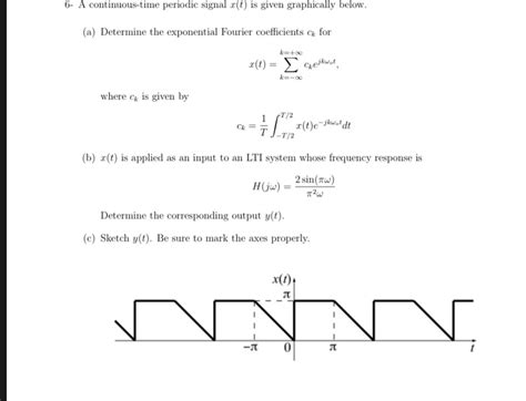 Solved 6 A Contiuous Time Periodic Signal X T Is Given Chegg