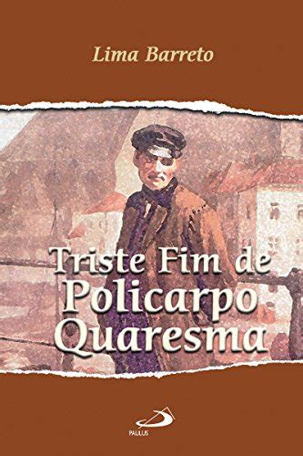 Triste Fim De Policarpo Quaresma Nossa Literatura Ebook Resumo
