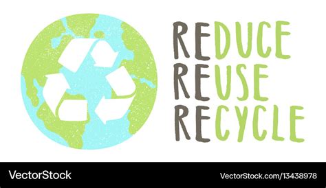 Reduce Reuse Recycle Lettering And Earth Sign Vector Image