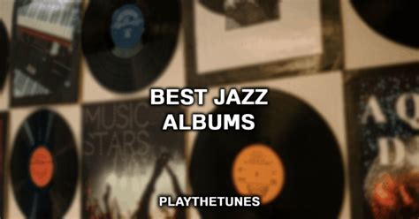 50 Best Jazz Albums All Jazz Albums Ranked