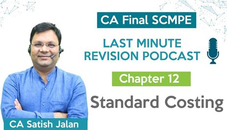SCMPE Podcast Standard Costing Part 2 Chapter 12 CA Final New