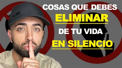 Cosas Que Debes Eliminar De Tu Vida En Silencio Youtube