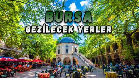 Bursa Gezilecek Yerler 31 Yer YouTube