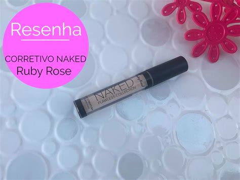 Os Papos Femininos Corretivo Naked Flawless Ruby Rose