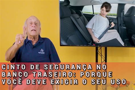 Cinto de segurança no banco traseiro exija o seu uso