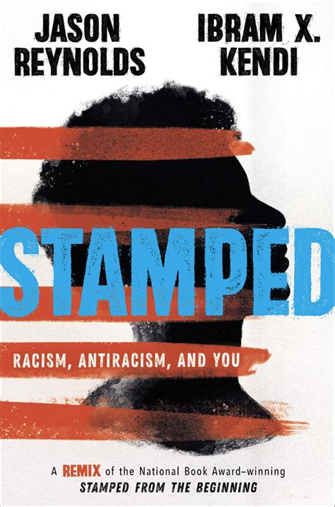 Stamped Racism Antiracism And You By Jason Reynolds And Ibram X