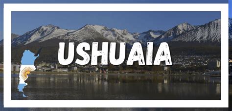 Qué hacer en Ushuaia los 8 lugares que deberías visitar Uruguayo Sin