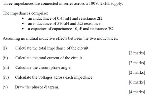 Solved Three Impedances Are Connected In Series Across A Chegg