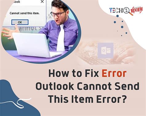 Proven Fixes For Outlook Cannot Send This Item Error