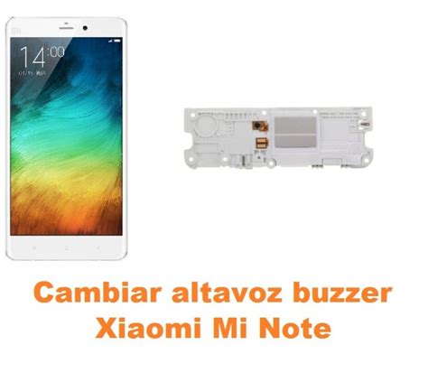 Cambiar Altavoz Buzzer Xiaomi Mi Note Reparación de Móvil