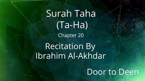 Surah Taha Ta Ha Ibrahim Al Akhdar Quran Recitation Youtube
