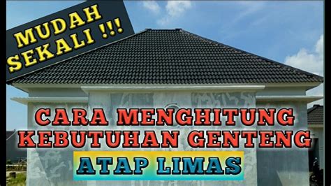 Cara Menghitung Kebutuhan Genteng Pada Atap Limas Youtube