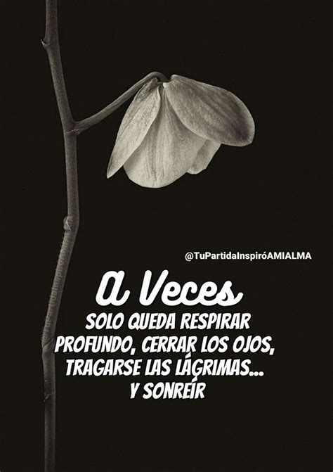 A Veces Solo Queda Respirar Profundo Cerrar Los Ojos Tragarse Las