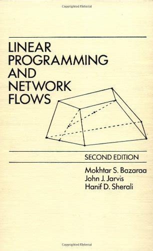 linear programming and network flows bazaraa mokhtar s jarvis john j sherali hanif d