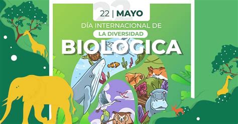Día Internacional de la Diversidad Biológica 22 de mayo Instituto