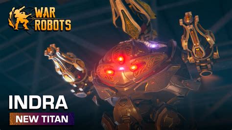 Indra The First Encounter Titan Overview War Robots YouTube