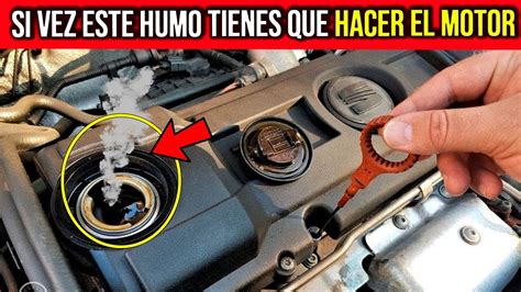 Sale Humo En El Tap N De Aceite Que Tan Grave Es Y Como Solucionarlo