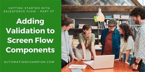Adding Validation To Flow Screen Components Automation Champion