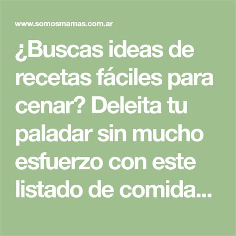 Buscas Ideas De Recetas F Ciles Para Cenar Deleita Tu Paladar Sin