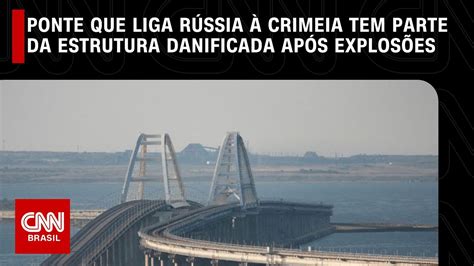 Ponte Que Liga R Ssia Crimeia Tem Parte Da Estrutura Danificada Ap S