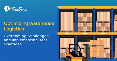 Optimizing Warehouse Logistics Overcoming Challenges And Implementing