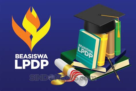 Apa Itu Beasiswa Lpdp Apa Saja Yang Diisi Dalam Form Aplikasi Beasiswa