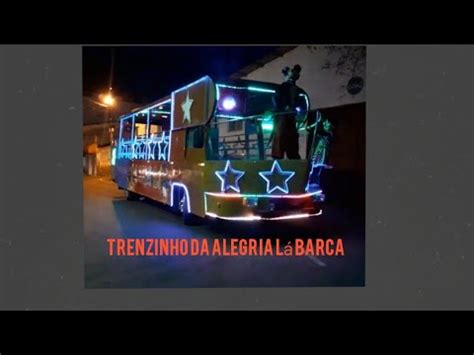 EXCLUSIVO ESPECIAL DE NATAL TRENZINHO DA ALEGRIA LÁ BARCA 2019 YouTube