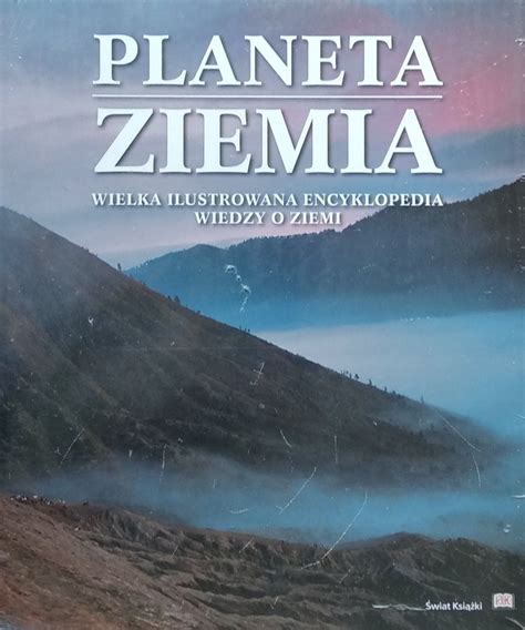 Planeta Ziemia Wielka Ilustrowana Encyklopedia Wiedzy Oo Ziemi