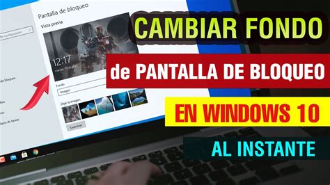 Como Cambiar La Pantalla De Bloqueo Windows 10 Personalizar Fondo De