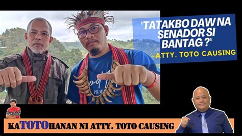 ATTY TOTO CAUSING TATAKBO DAW NA SENADOR SI BANTAG YouTube