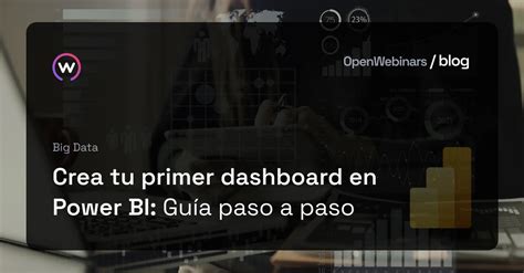 Crea tu primer dashboard en Power BI Guía paso a paso OpenWebinars