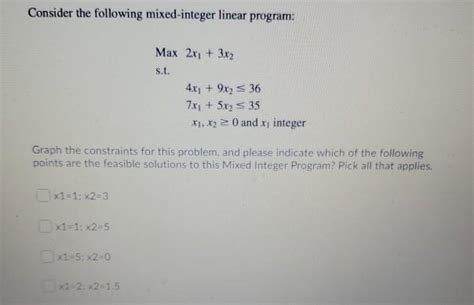 solved consider the following mixed integer linear program