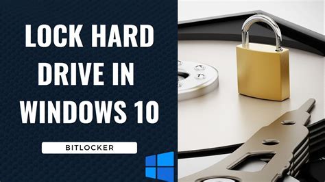 How To Lock Drive In Windows 10 Password Protect Hard Drive Using