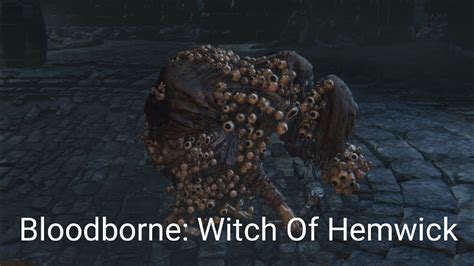 Bloodborne Witch Of Hemwick And The Mad Ones YouTube