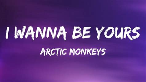 Arctic Monkeys I Wanna Be Yours Lyrics Youtube