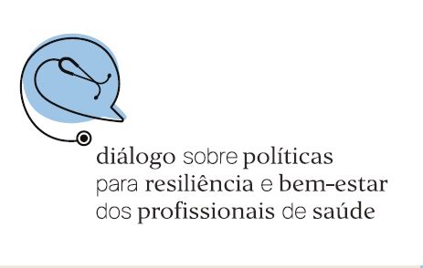 Diálogos sobre políticas para resiliência e bem estar dos profissionais