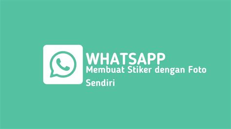 Cara Membuat Stiker Whatsapp Dengan Foto Sendiri 5 Cara Praktis