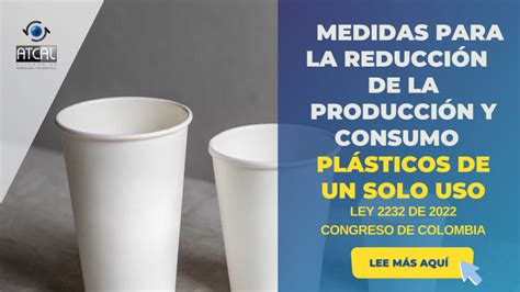 LEY 2232 DE 2022 MEDIDAS PARA LA REDUCCIÓN DE LA PRODUCCIÓN Y CONSUMO
