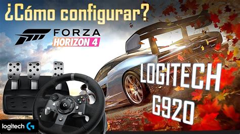 C Mo Configurar El Volante Logitech G Forza Horizon Youtube