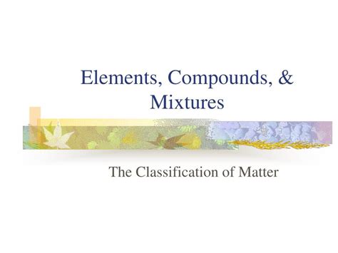 Ppt Elements Compounds Mixtures Powerpoint Presentation Free