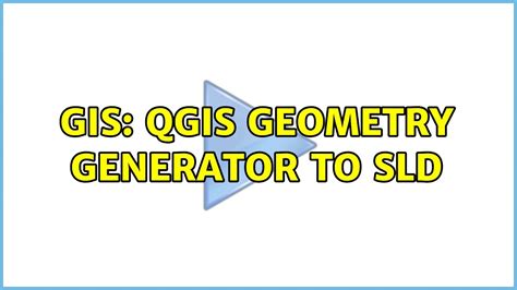 GIS QGIS Geometry Generator To SLD YouTube