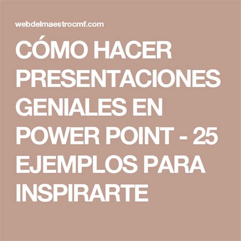 C Mo Hacer Presentaciones Geniales En Power Point Ejemplos Para