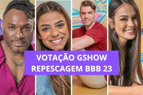 Gshow votação como votar na repescagem do BBB 23 agora DCI
